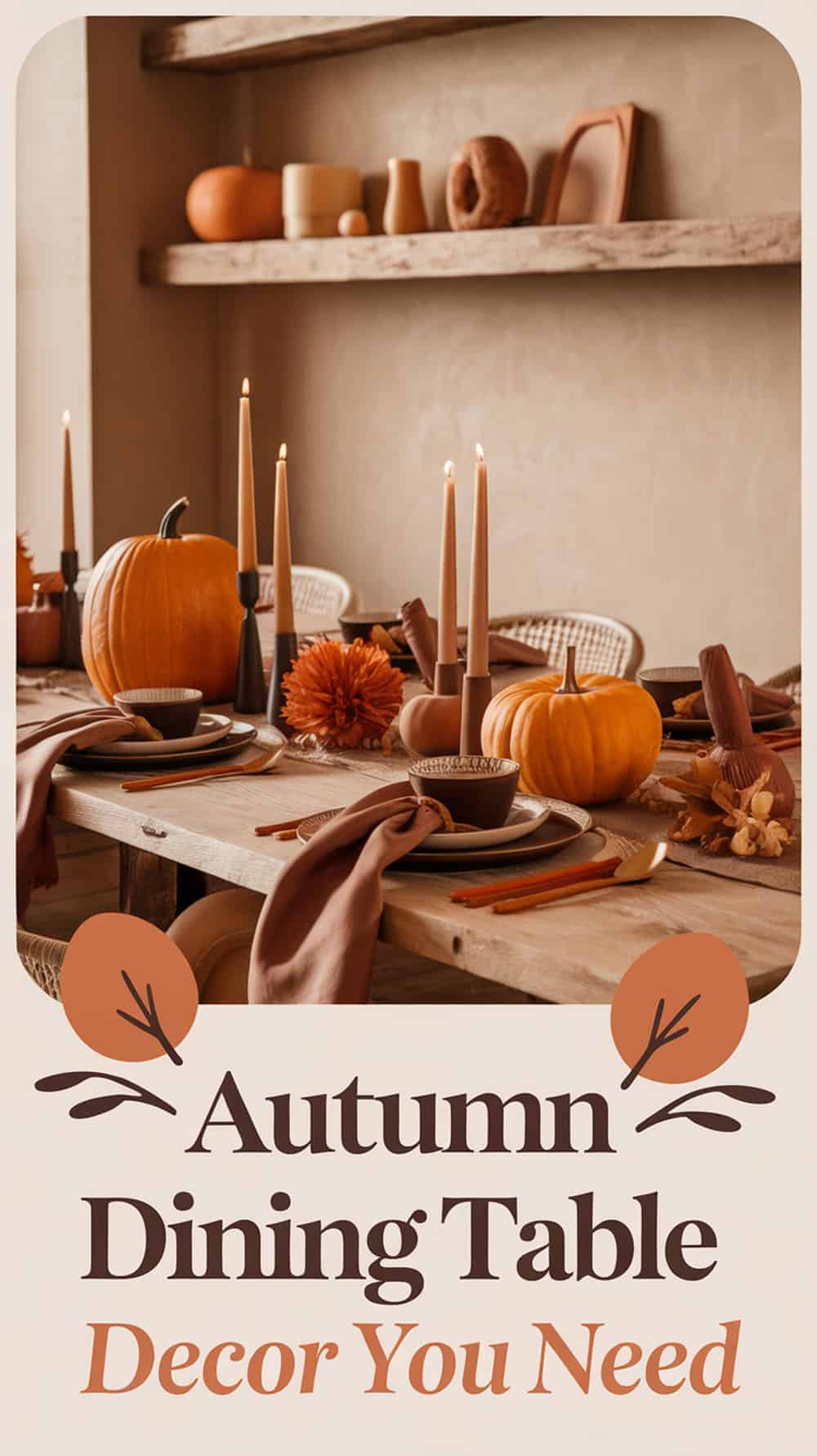 Autumn Dining Table Decor That Sets the Scene ...