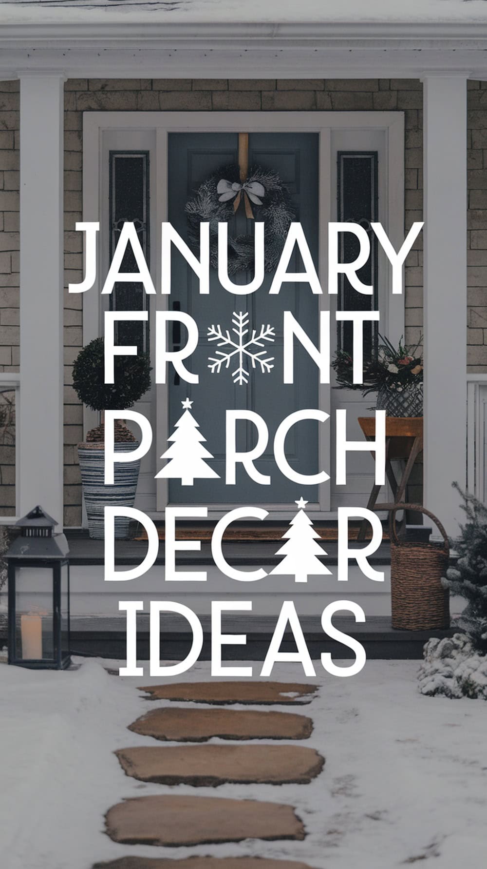 January Front Porch Decor That Feels Fresh and Seasonal ...